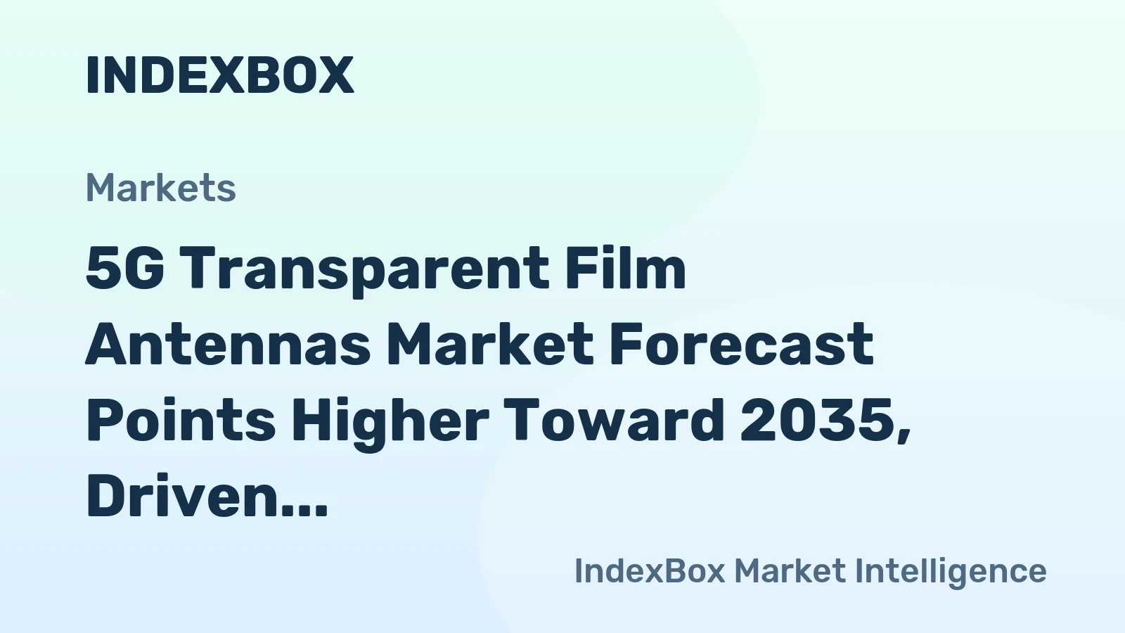 5G Transparent Film Antennas Market Forecast Points Higher Toward 2035, Driven by Smart Surface Integration