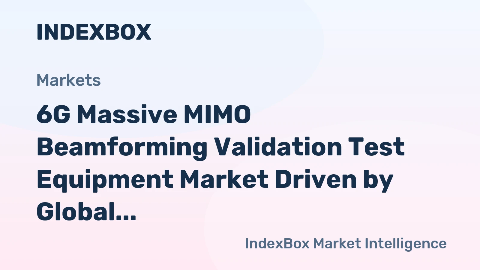 6G Massive MIMO Beamforming Validation Test Equipment Market Driven by Global R&D Race for 6G Leadership Through 2035
