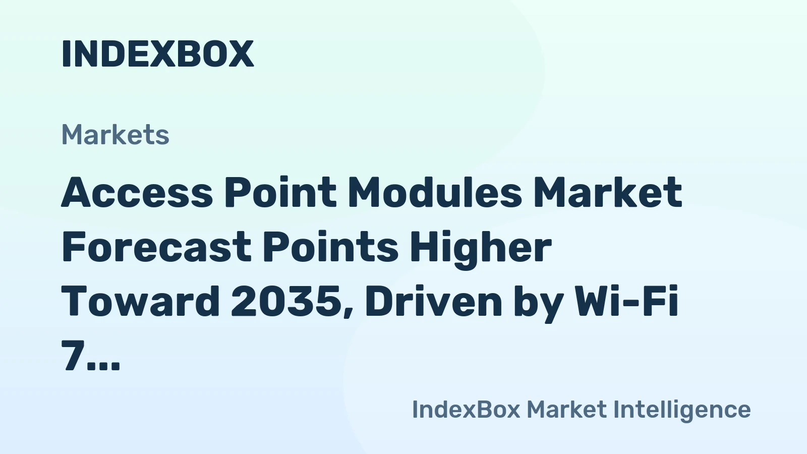 Access Point Modules Market Forecast Points Higher Toward 2035, Driven by Wi-Fi 7 and Industrial Iot Expansion