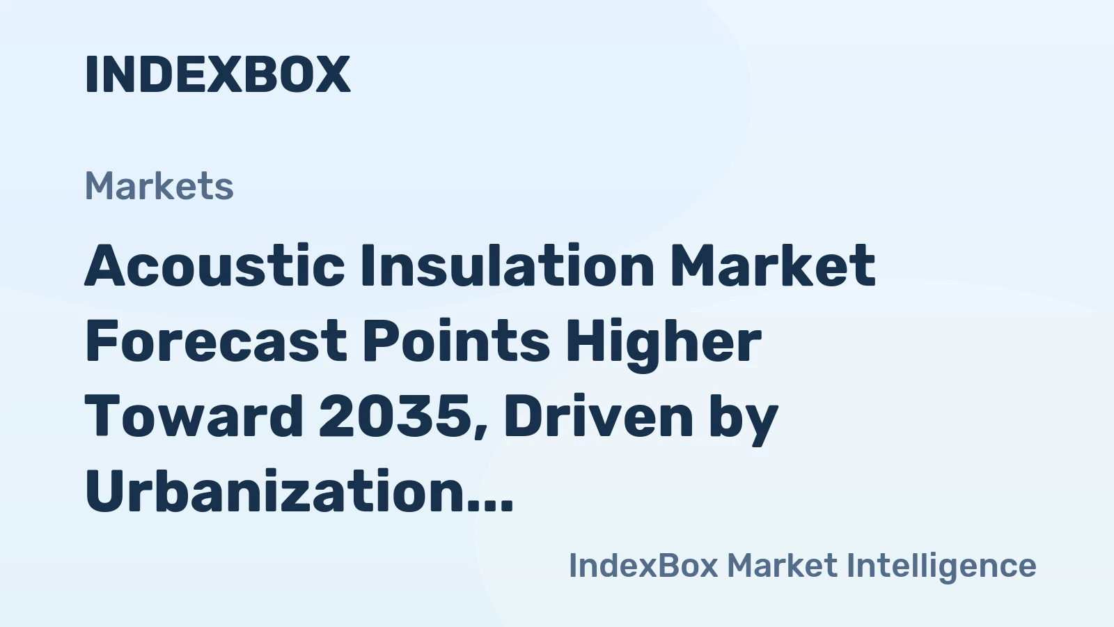 Acoustic Insulation Market Forecast Points Higher Toward 2035, Driven by Urbanization and Stricter Noise Codes