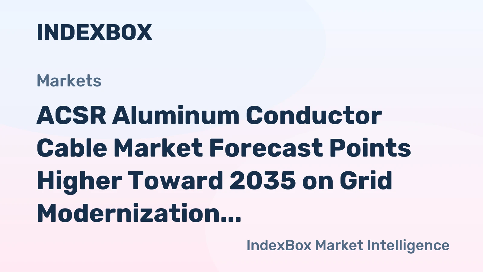ACSR Aluminum Conductor Cable Market Forecast Points Higher Toward 2035 on Grid Modernization Push
