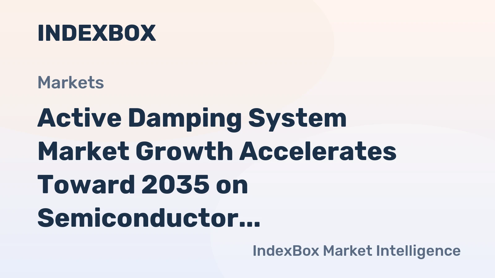 Active Damping System Market Growth Accelerates Toward 2035 on Semiconductor Capex Surge