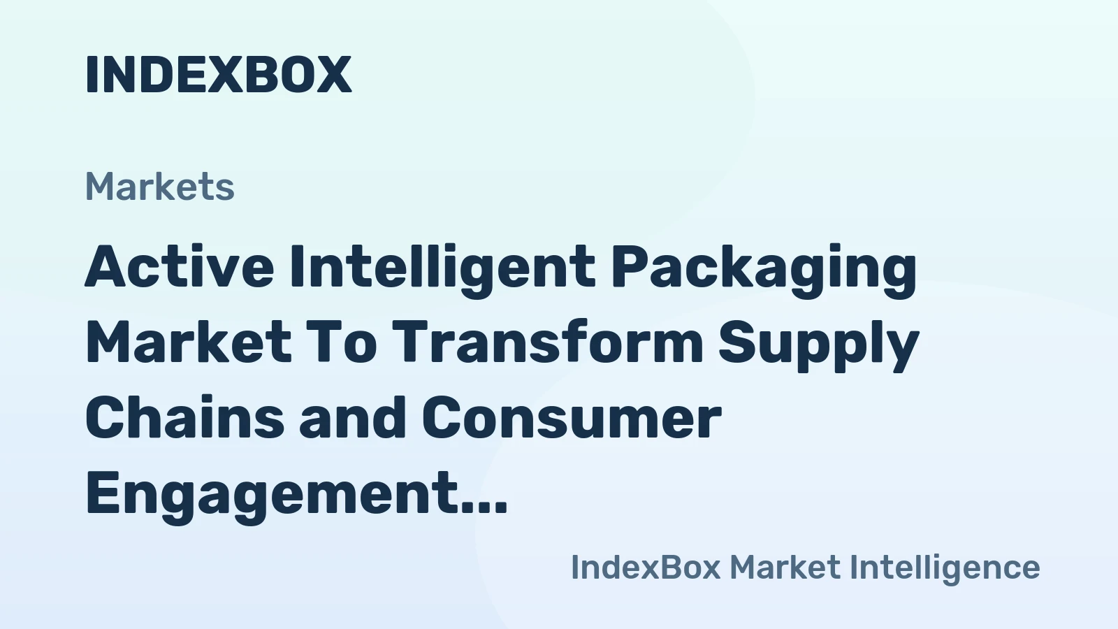 Active Intelligent Packaging Market to Transform Supply Chains and Consumer Engagement by 2035