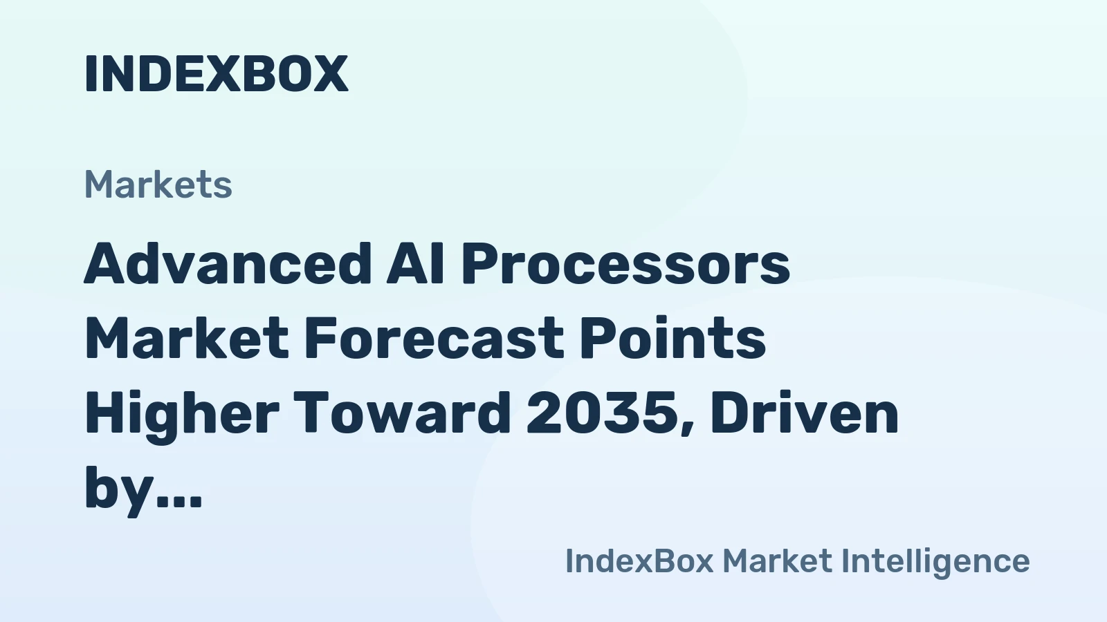 Advanced AI Processors Market Forecast Points Higher Toward 2035, Driven by Inference Workload Expansion