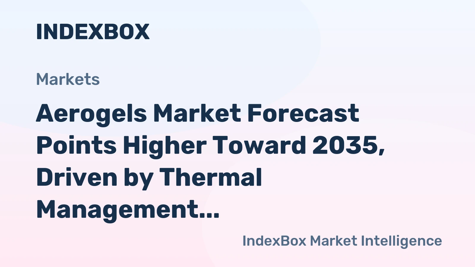 Aerogels Market Forecast Points Higher Toward 2035, Driven by Thermal Management Demands in Electric Vehicles