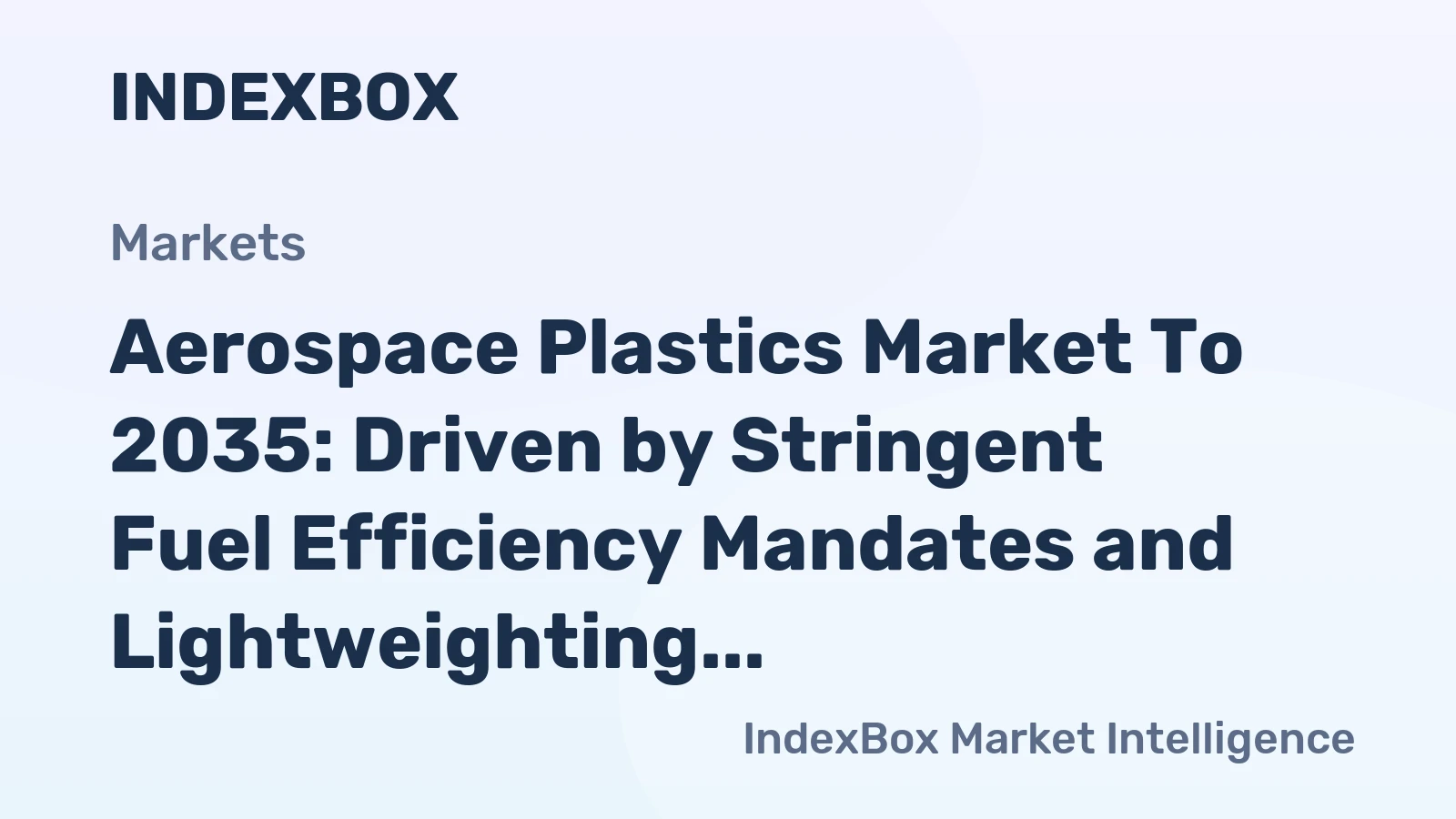 Aerospace Plastics Market to 2035: Driven by Stringent Fuel Efficiency Mandates and Lightweighting Imperatives