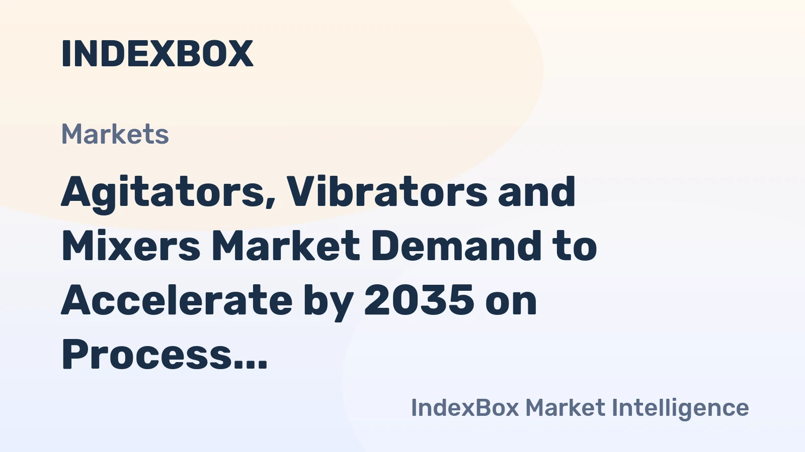Agitators, Vibrators and Mixers Market Demand to Accelerate by 2035 on Process Automation and Sustainability Mandates
