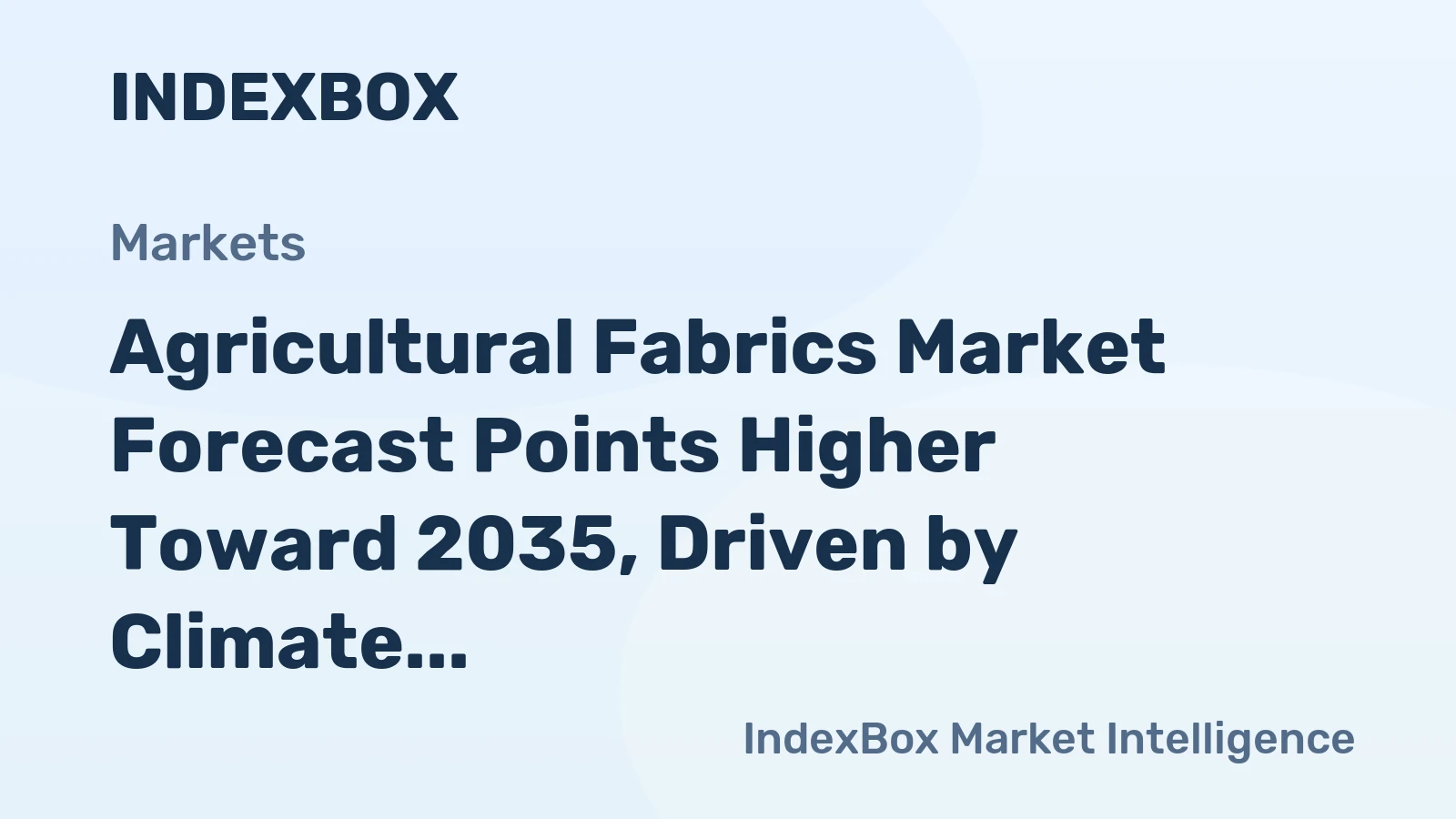 Agricultural Fabrics Market Forecast Points Higher Toward 2035, Driven by Climate Adaptation Needs