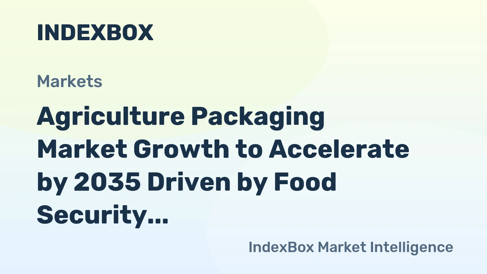 Agriculture Packaging Market Growth to Accelerate by 2035 Driven by Food Security and Sustainable Material Innovation