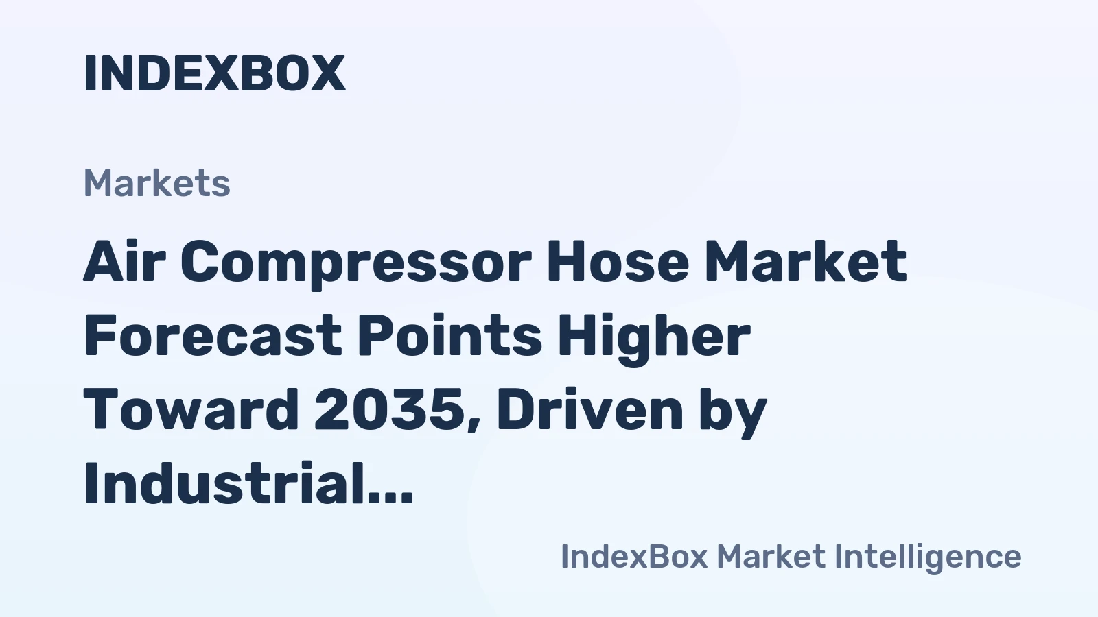 Air Compressor Hose Market Forecast Points Higher Toward 2035, Driven by Industrial Automation