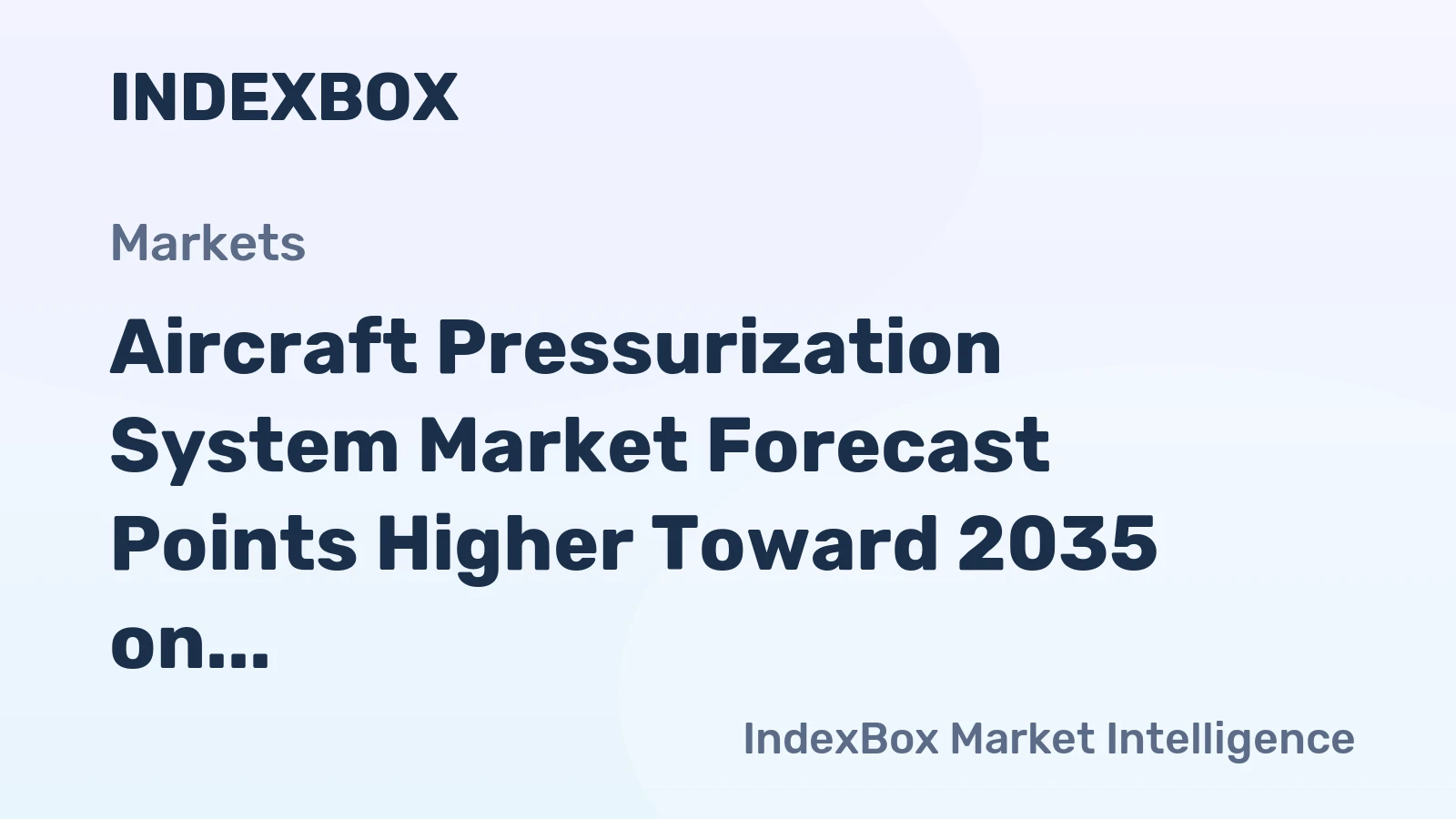 Aircraft Pressurization System Market Forecast Points Higher Toward 2035 on Fleet Modernization and Rising Air Travel Demand