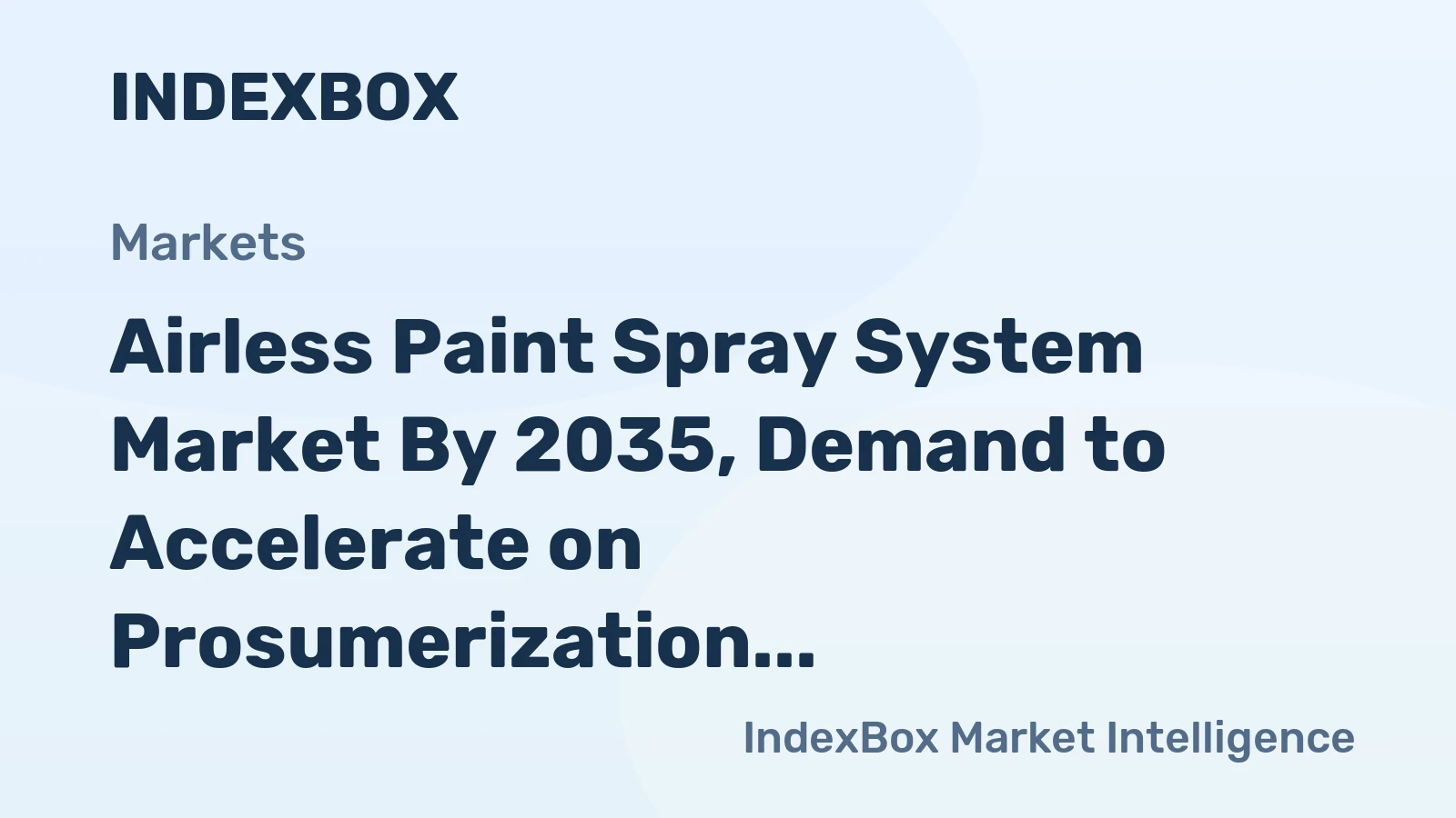 Airless Paint Spray System Market by 2035, Demand to Accelerate on Prosumerization and Infrastructure Renewal