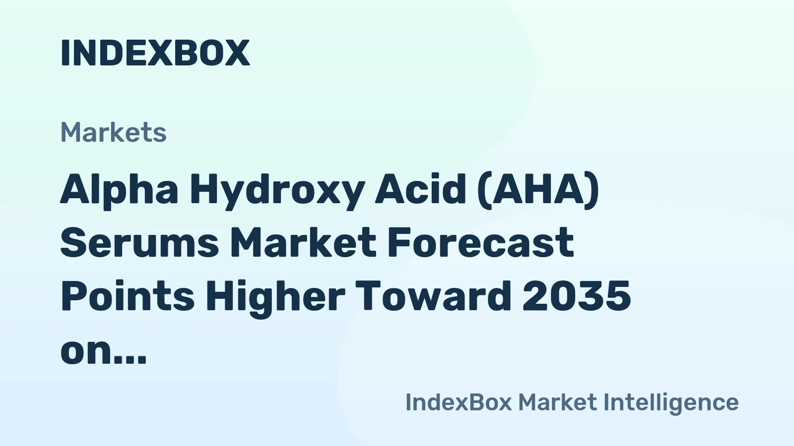 Alpha Hydroxy Acid (AHA) Serums Market Forecast Points Higher Toward 2035 on Clinical Efficacy Demand
