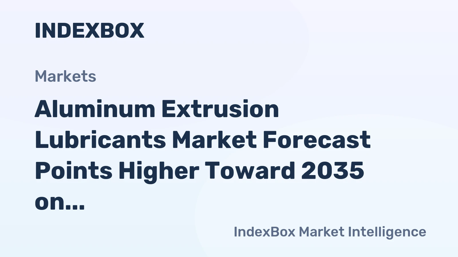 Aluminum Extrusion Lubricants Market Forecast Points Higher Toward 2035 on Automotive Lightweighting Demand