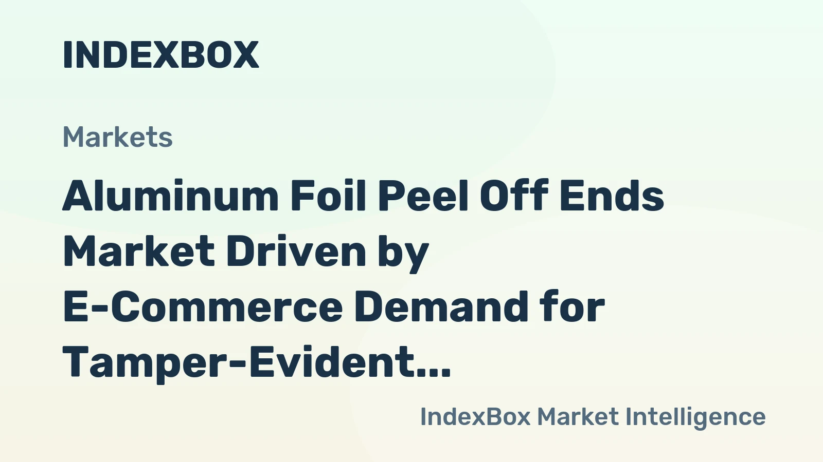 Aluminum Foil Peel Off Ends Market Driven by E-Commerce Demand for Tamper-Evident Seals to 2035