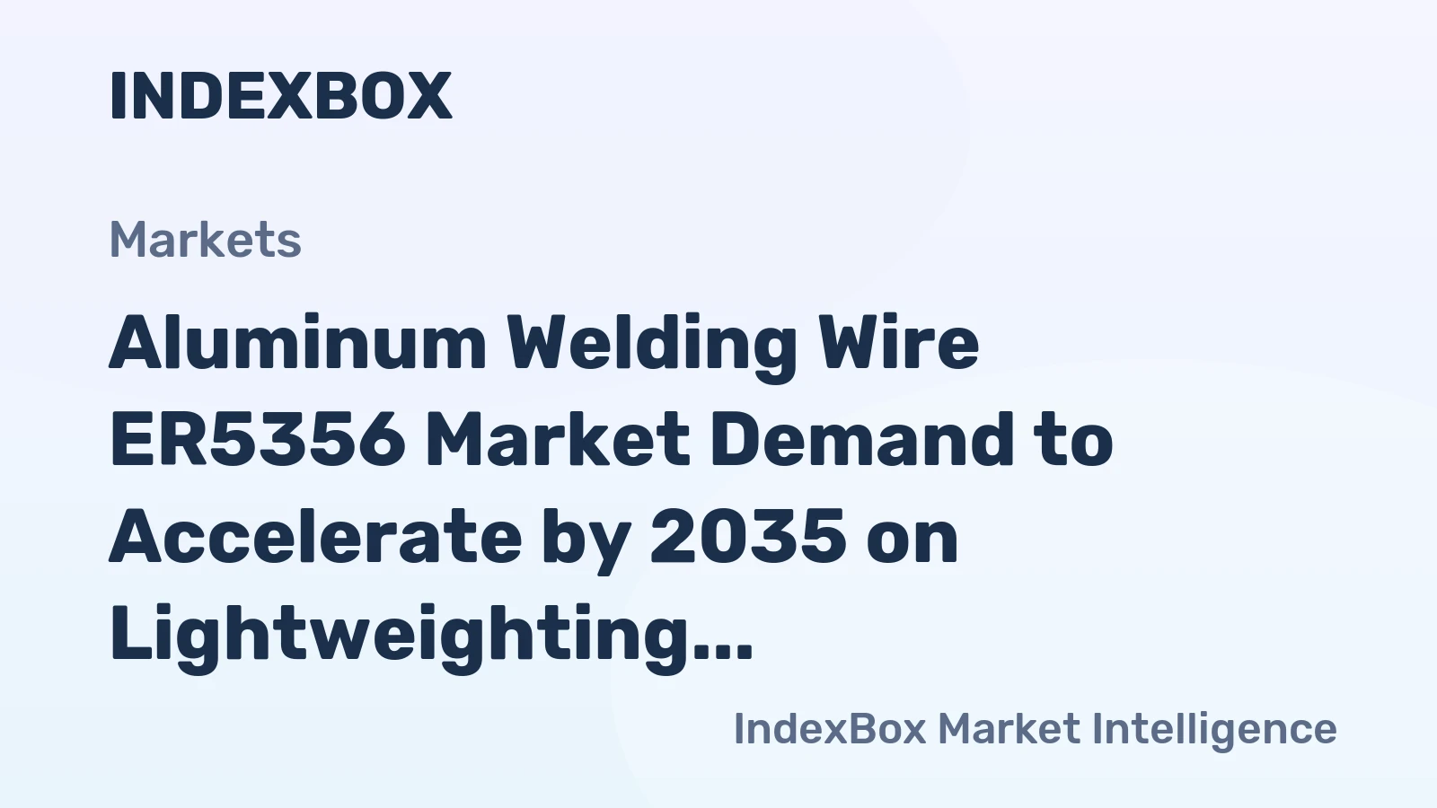 Aluminum Welding Wire ER5356 Market Demand to Accelerate by 2035 on Lightweighting Trends