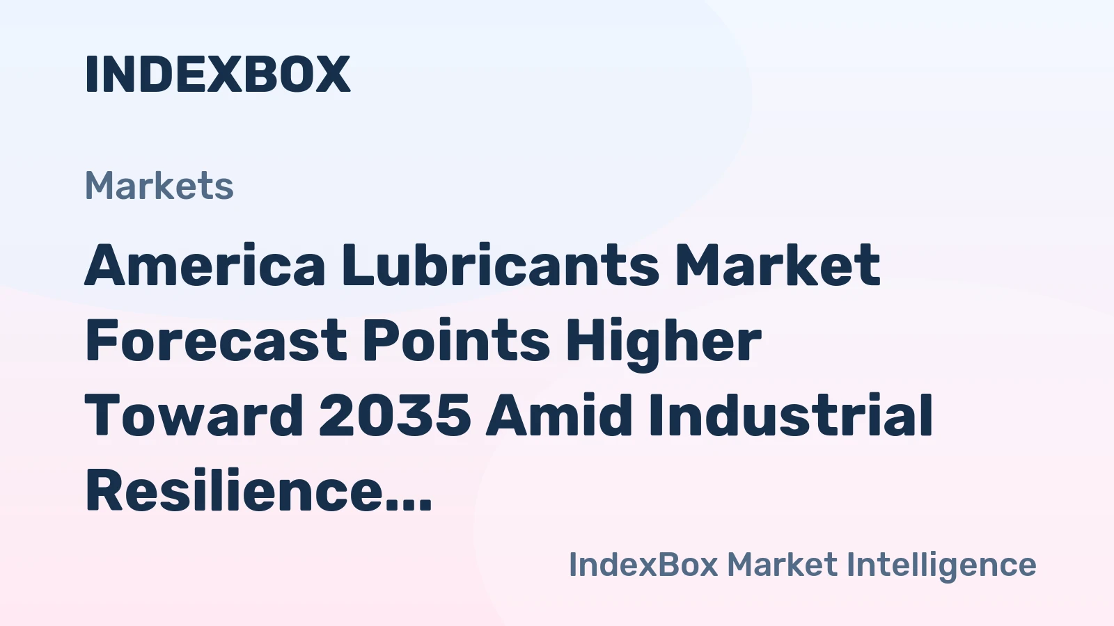 America Lubricants Market Forecast Points Higher Toward 2035 Amid Industrial Resilience and Synthetic Shift