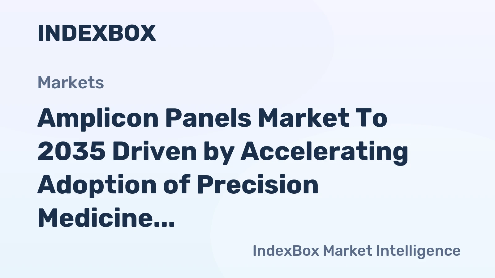 Amplicon Panels Market to 2035 Driven by Accelerating Adoption of Precision Medicine and Companion Diagnostics