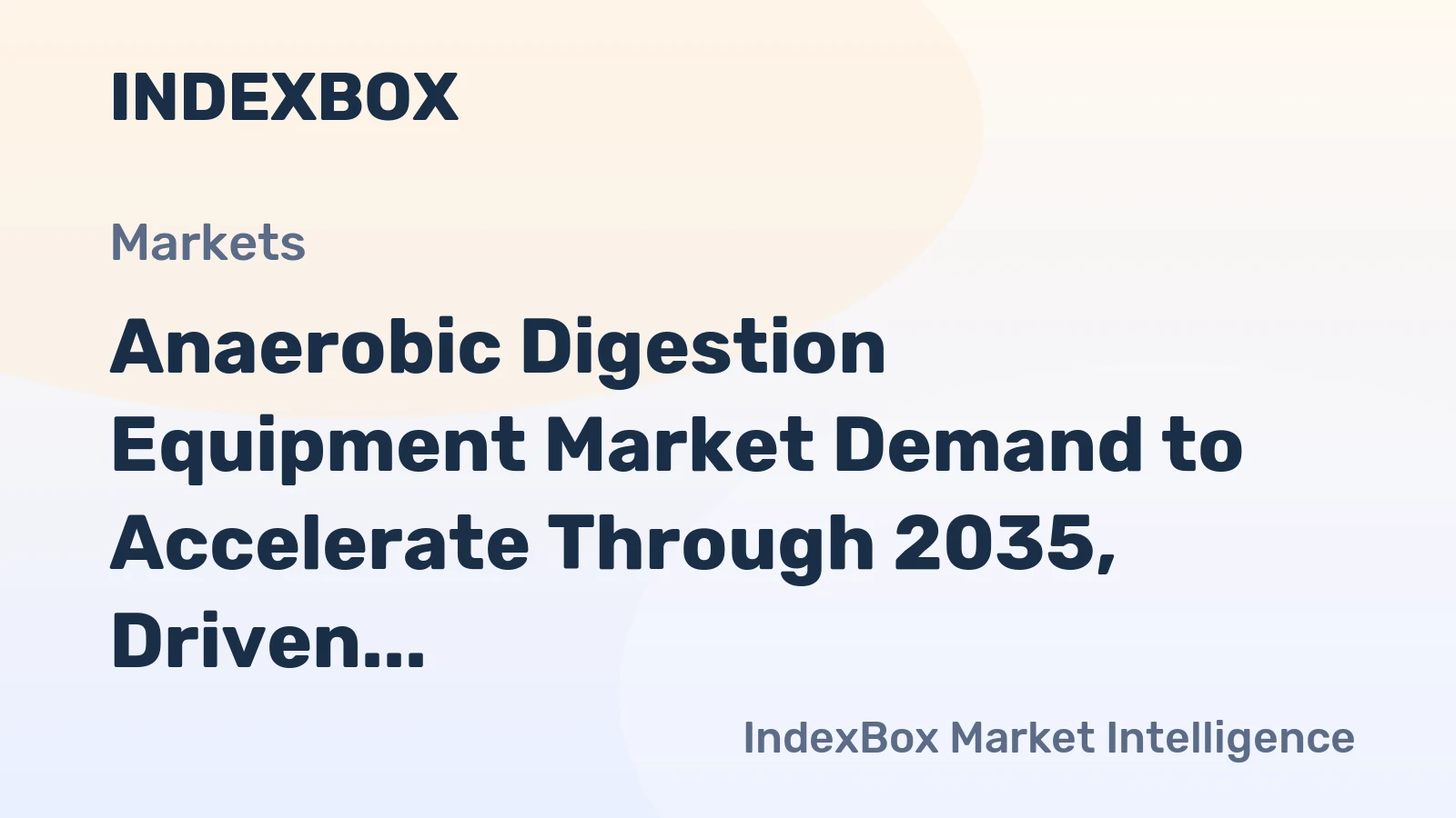Anaerobic Digestion Equipment Market Demand to Accelerate Through 2035, Driven by Circular Economy Mandates