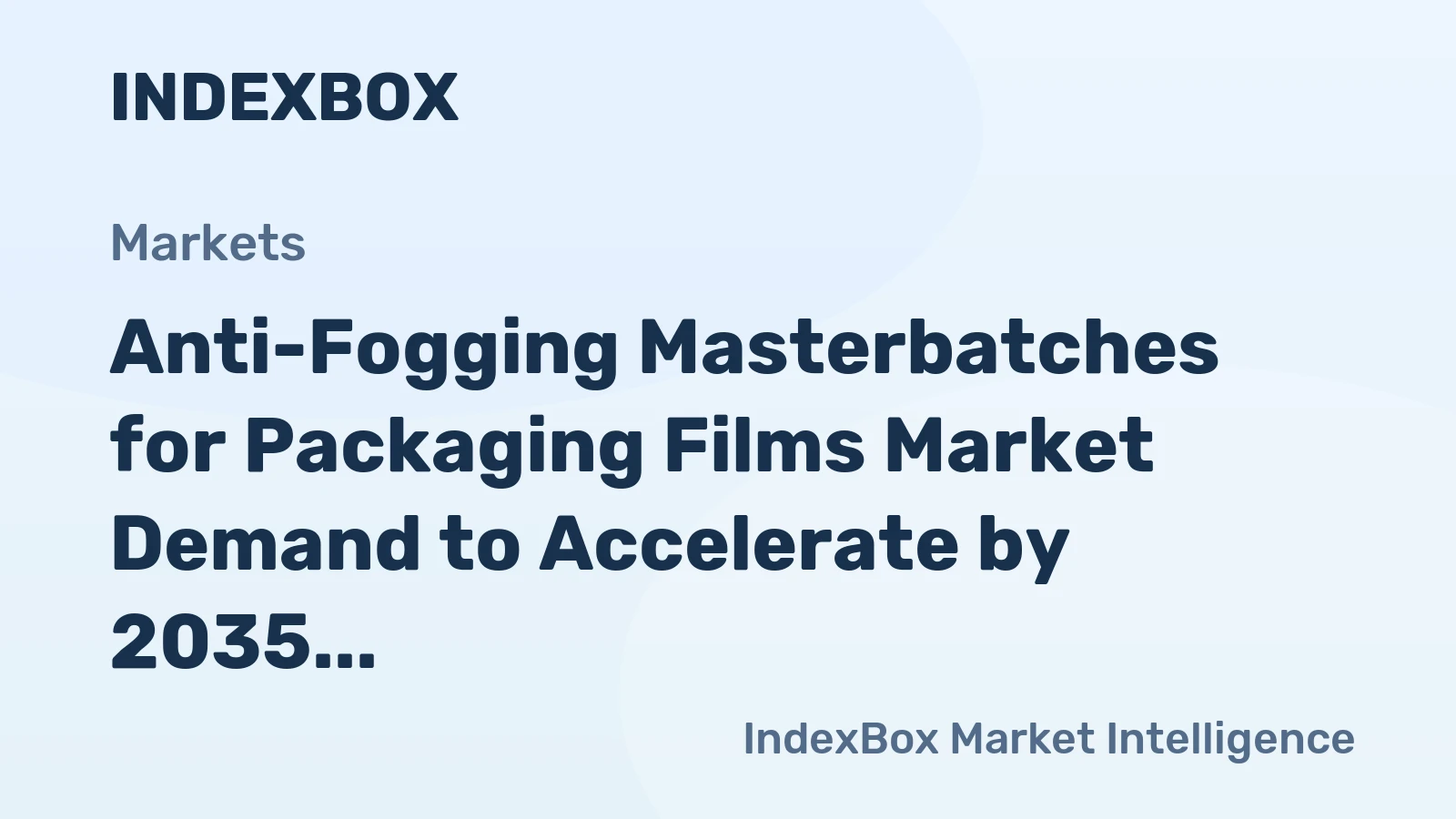 Anti-Fogging Masterbatches for Packaging Films Market Demand to Accelerate by 2035, Driven by Retail Freshness Standards