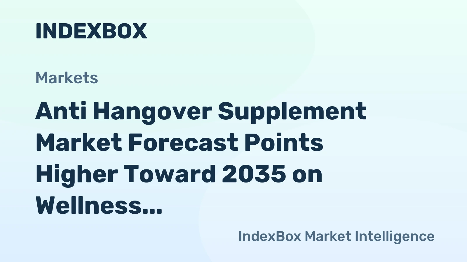 Anti Hangover Supplement Market Forecast Points Higher Toward 2035 on Wellness Integration