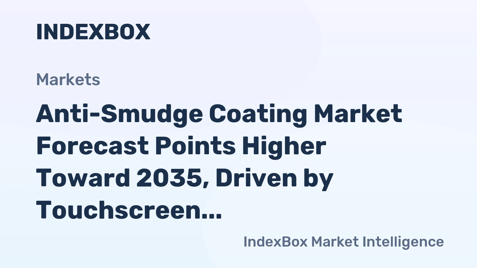 Anti-Smudge Coating Market Forecast Points Higher Toward 2035, Driven by Touchscreen Proliferation
