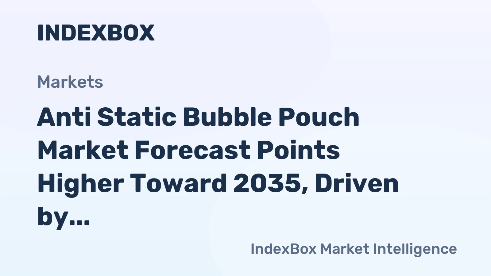 Anti Static Bubble Pouch Market Forecast Points Higher Toward 2035, Driven by Electronics Miniaturization