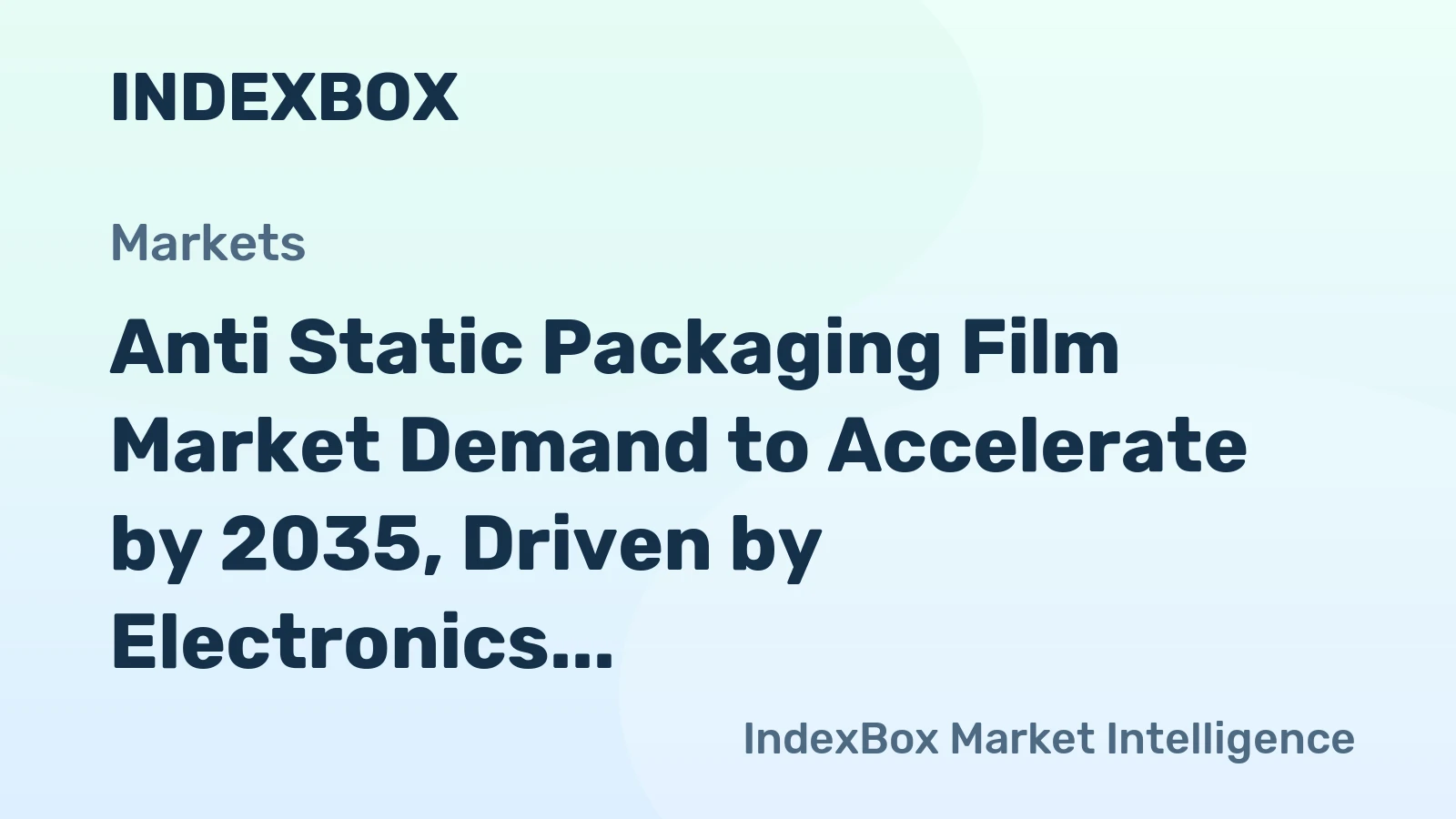 Anti Static Packaging Film Market Demand to Accelerate by 2035, Driven by Electronics Miniaturization