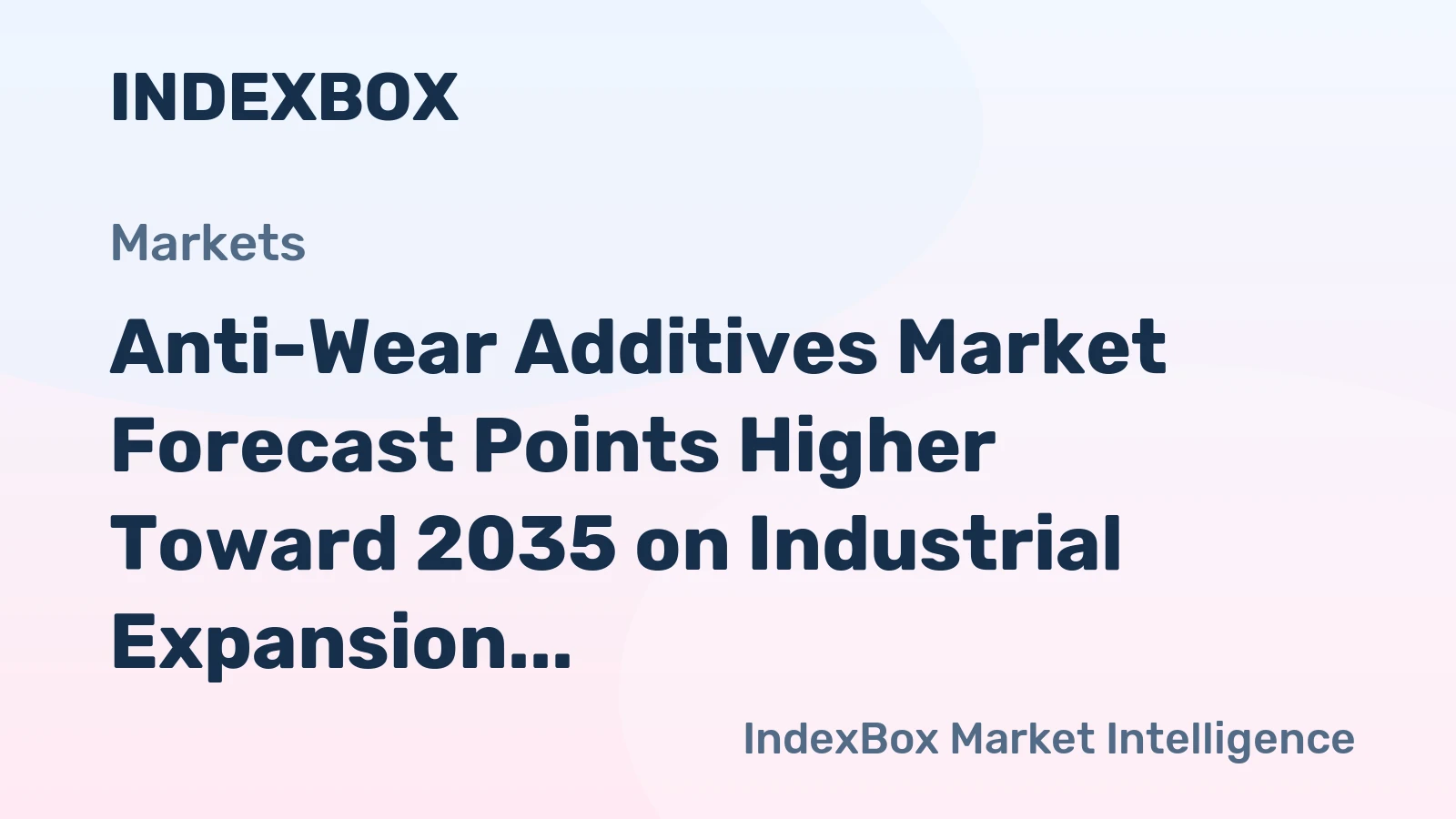 Anti-Wear Additives Market Forecast Points Higher Toward 2035 on Industrial Expansion and Advanced Formulation Demand