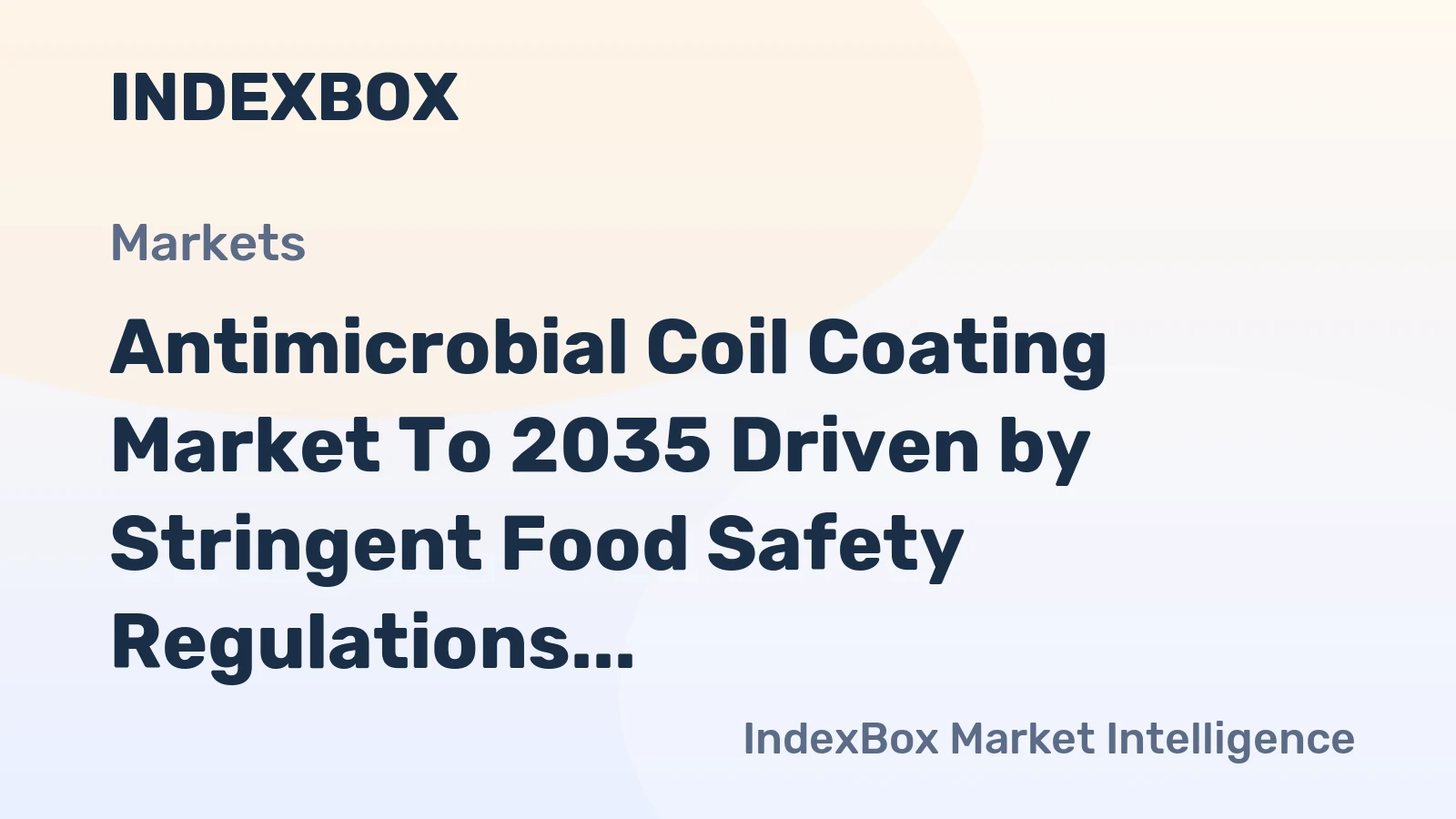 Antimicrobial Coil Coating Market to 2035 Driven by Stringent Food Safety Regulations in Processing Equipment