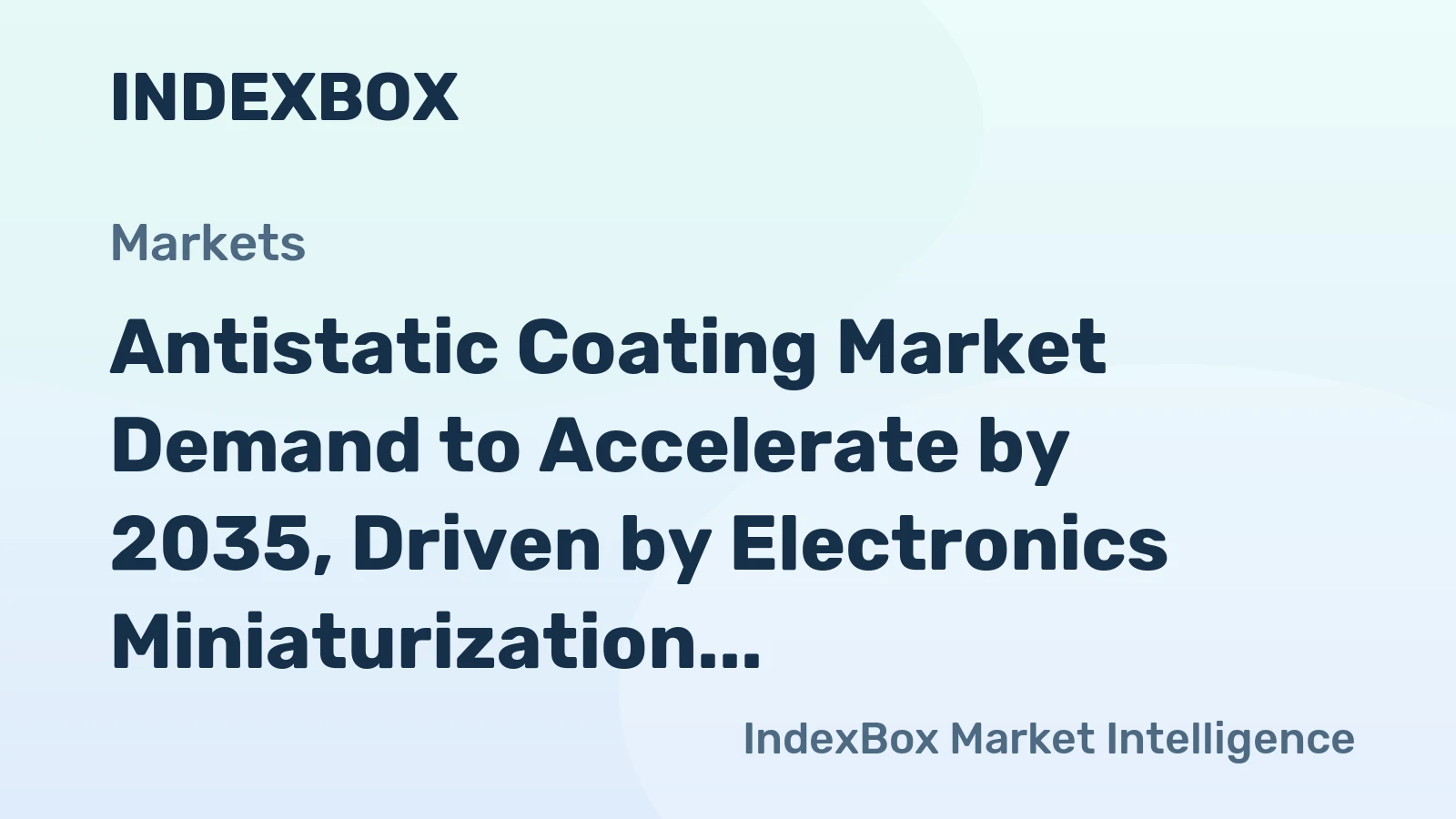Antistatic Coating Market Demand to Accelerate by 2035, Driven by Electronics Miniaturization