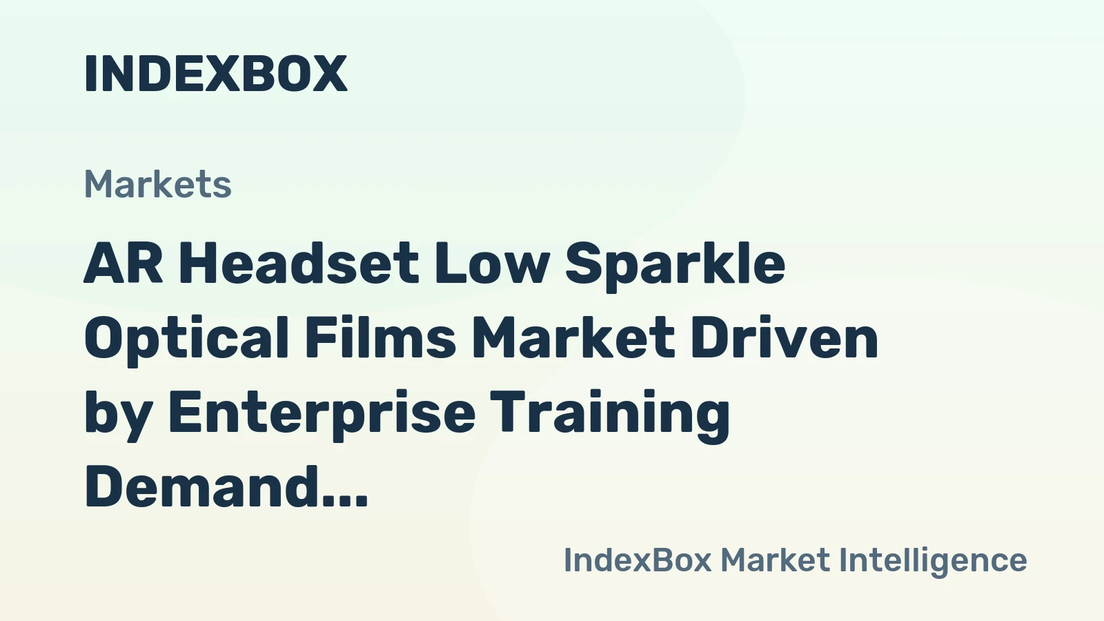 AR Headset Low Sparkle Optical Films Market Driven by Enterprise Training Demand, Projected Through 2035