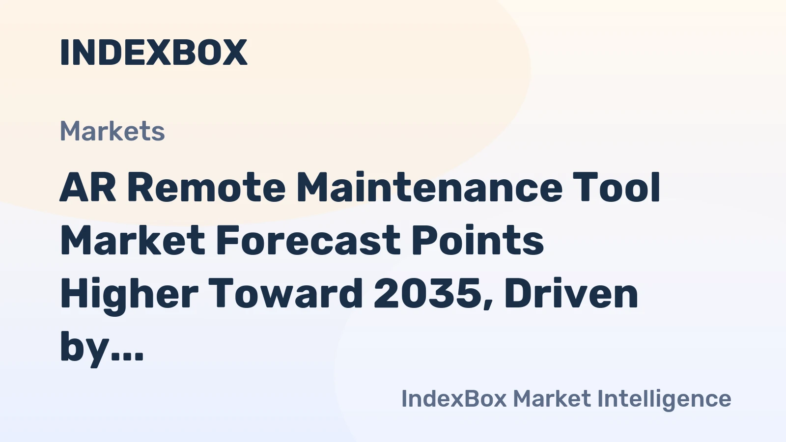 AR Remote Maintenance Tool Market Forecast Points Higher Toward 2035, Driven by Industrial Digitization