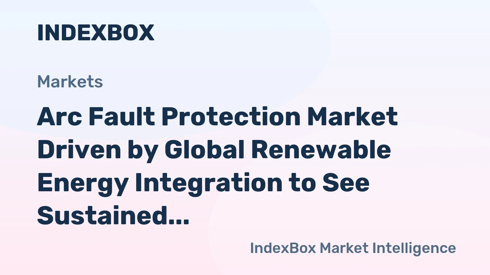 Arc Fault Protection Market Driven by Global Renewable Energy Integration to See Sustained Expansion Through 2035