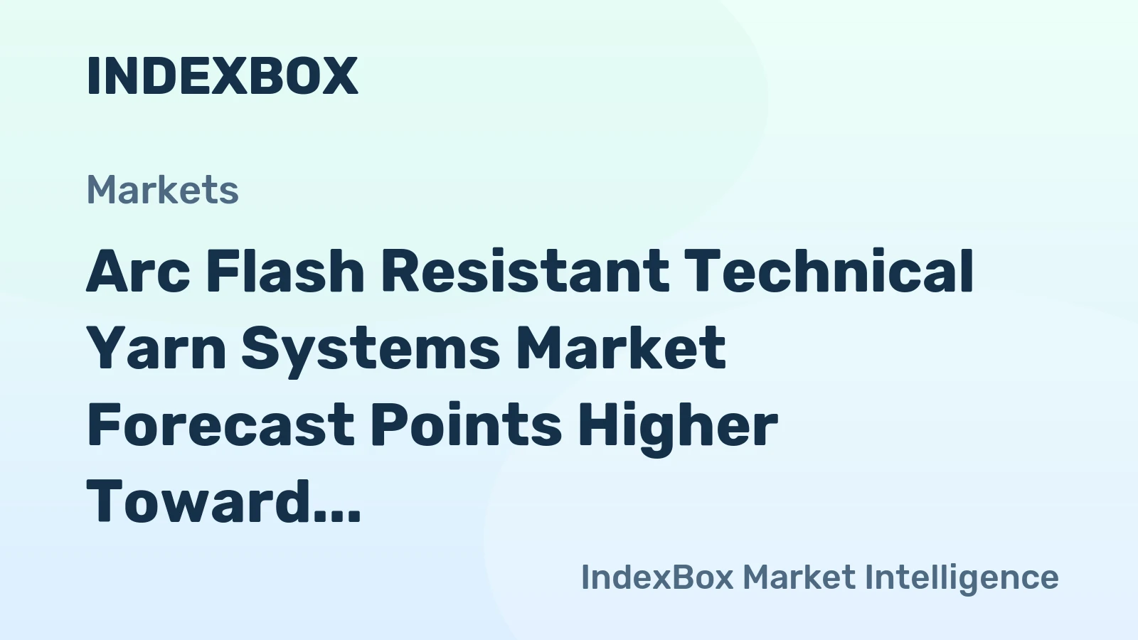 Arc Flash Resistant Technical Yarn Systems Market Forecast Points Higher Toward 2035 on Infrastructure Modernization