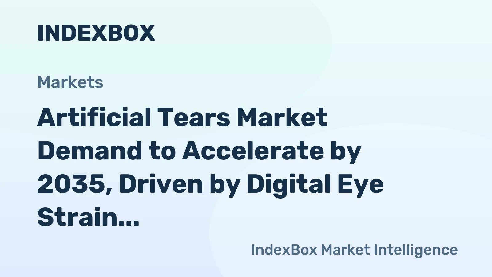 Artificial Tears Market Demand to Accelerate by 2035, Driven by Digital Eye Strain