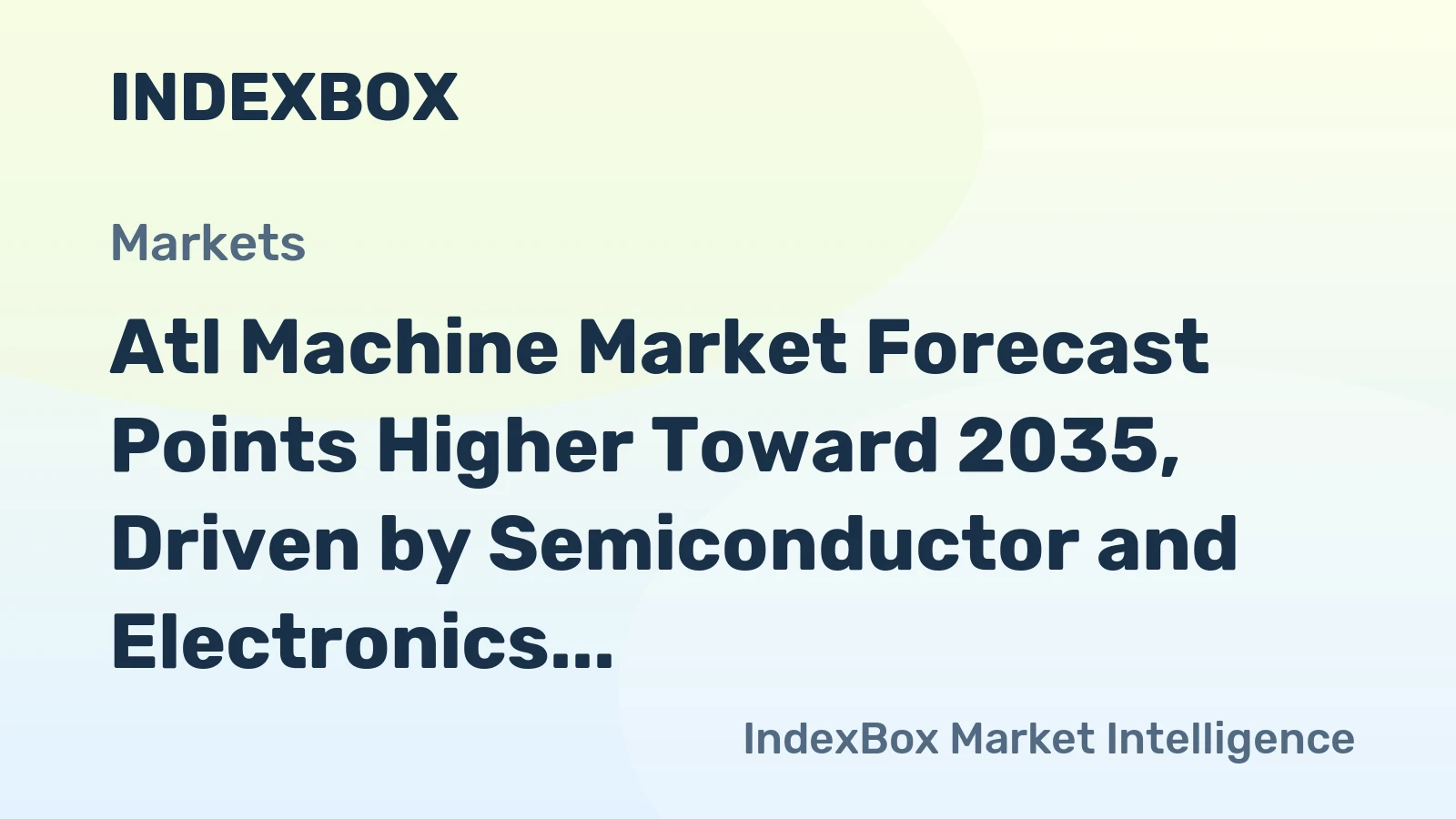 Atl Machine Market Forecast Points Higher Toward 2035, Driven by Semiconductor and Electronics Expansion