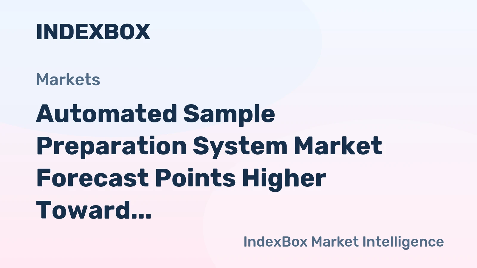Automated Sample Preparation System Market Forecast Points Higher Toward 2035, Driven by Semiconductor Capacity Expansion