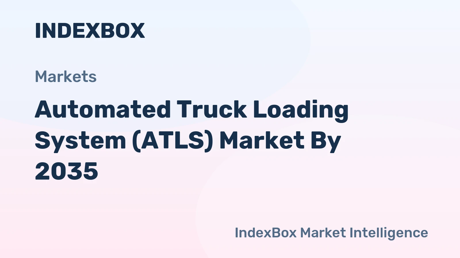 Automated Truck Loading System (ATLS) Market by 2035: Demand to Accelerate on Labor Scarcity and E-Commerce Velocity