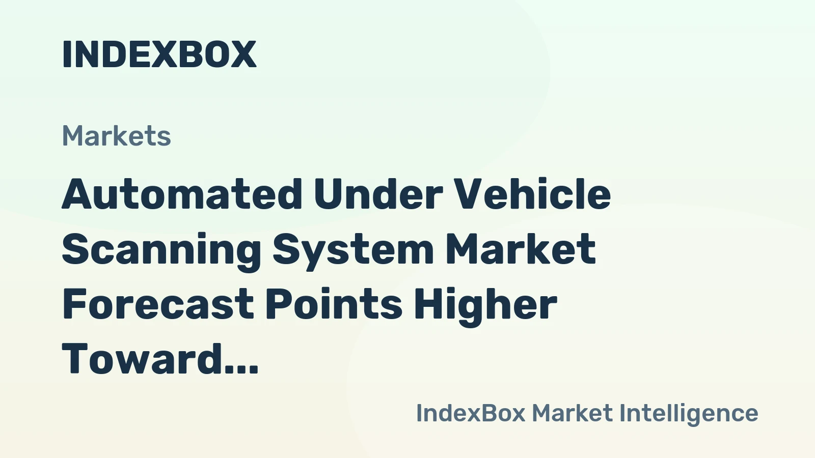 Automated Under Vehicle Scanning System Market Forecast Points Higher Toward 2035 on Security Mandate Expansion