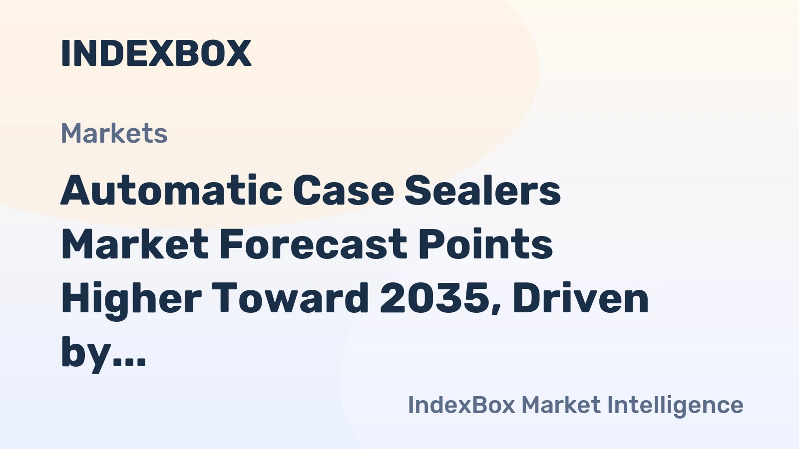 Automatic Case Sealers Market Forecast Points Higher Toward 2035, Driven by E-Commerce Automation Demands