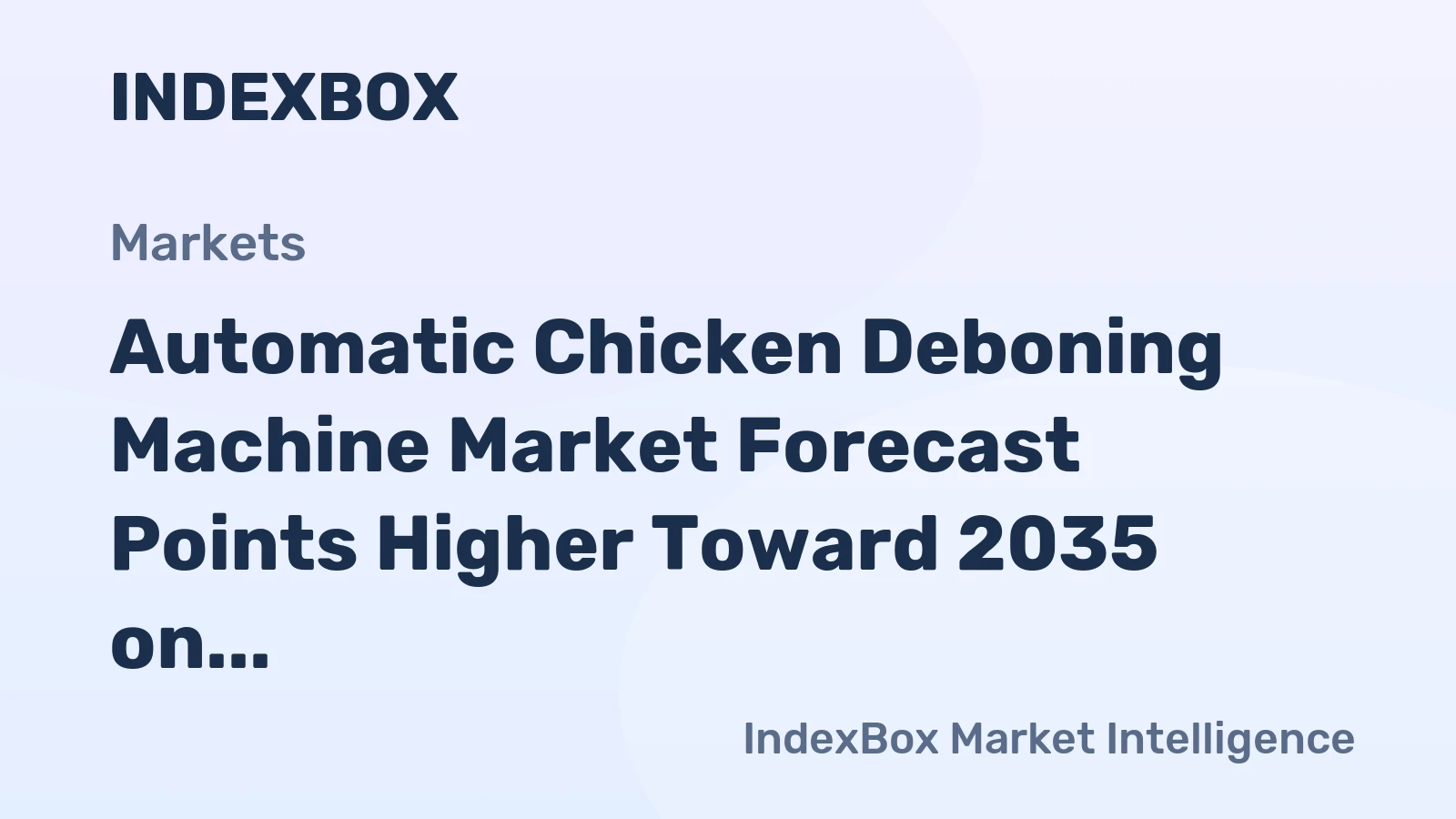 Automatic Chicken Deboning Machine Market Forecast Points Higher Toward 2035 on Surging Labor Cost Pressures