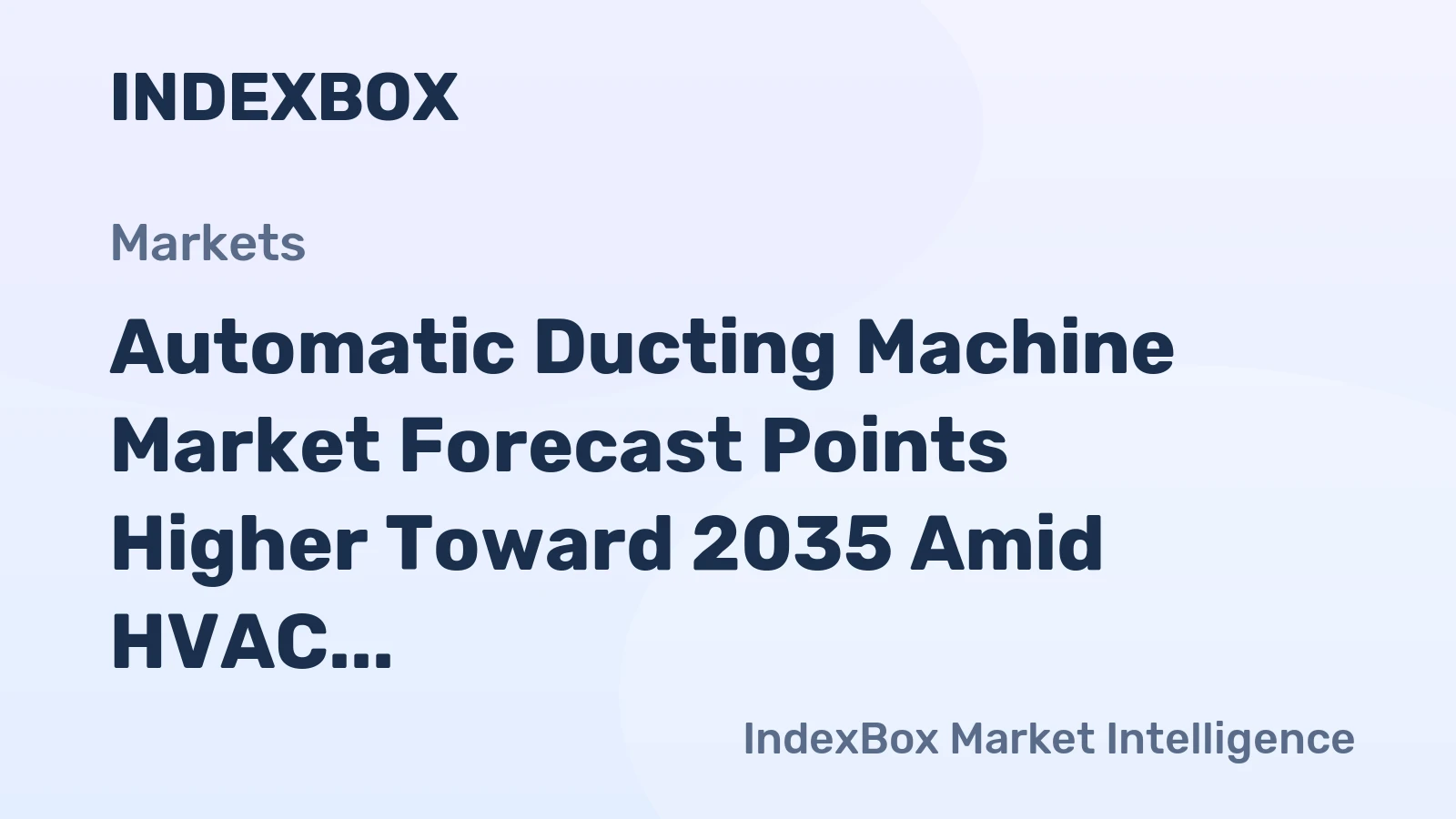 Automatic Ducting Machine Market Forecast Points Higher Toward 2035 Amid HVAC Modernization Push