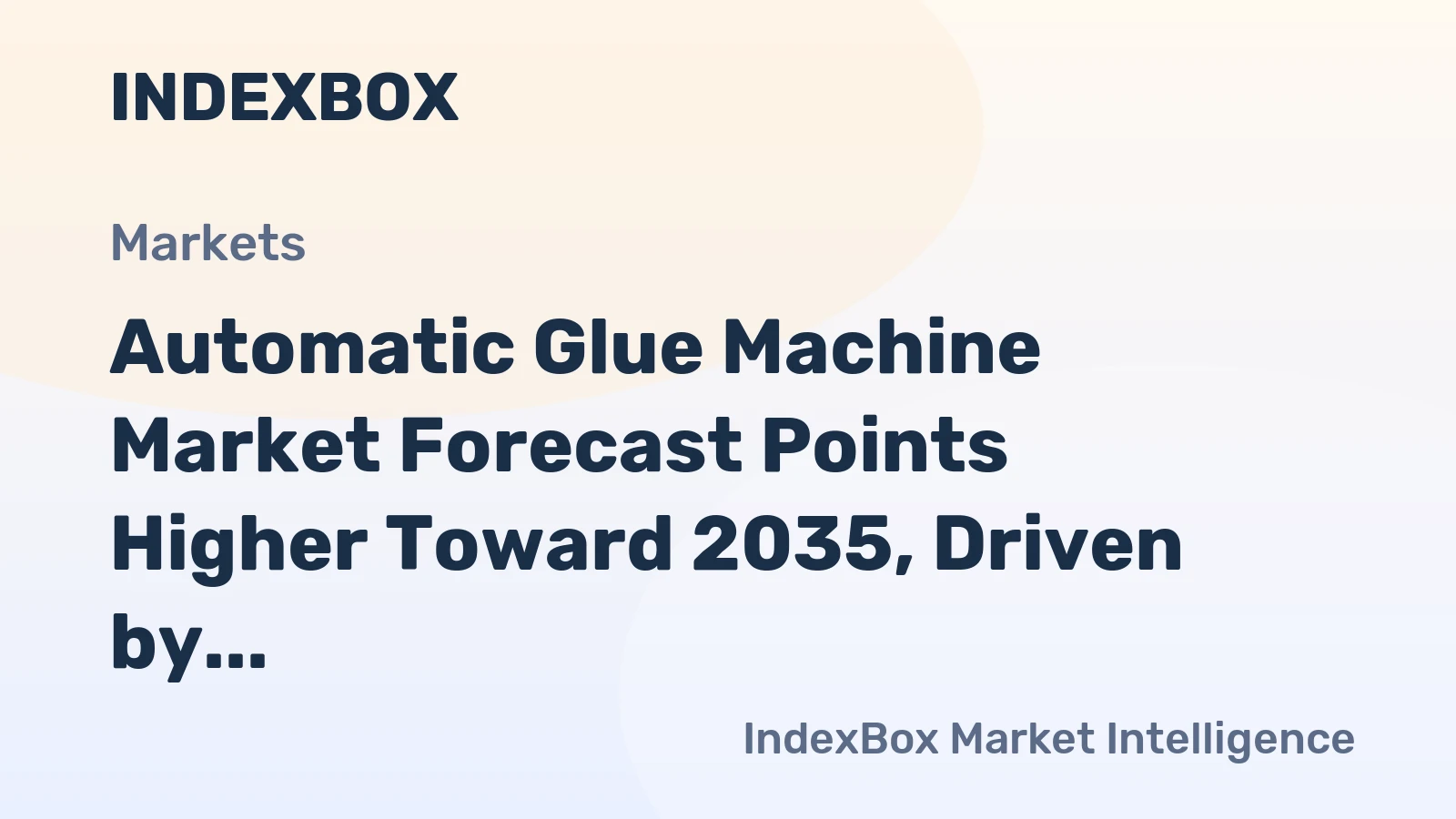 Automatic Glue Machine Market Forecast Points Higher Toward 2035, Driven by E-Commerce Packaging Automation
