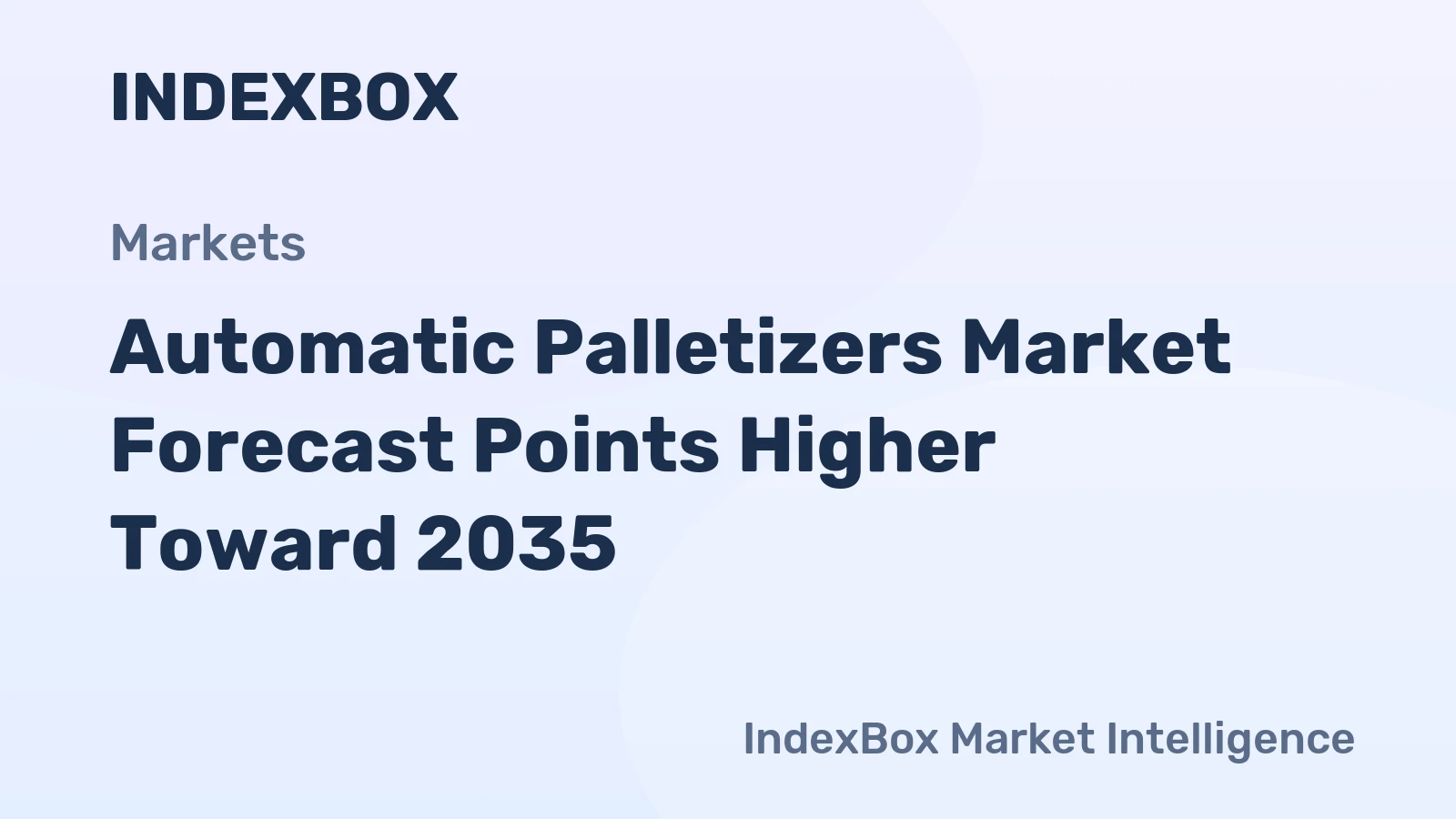 Automatic Palletizers Market Forecast Points Higher Toward 2035, Driven by E-Commerce and Labor Automation Demands