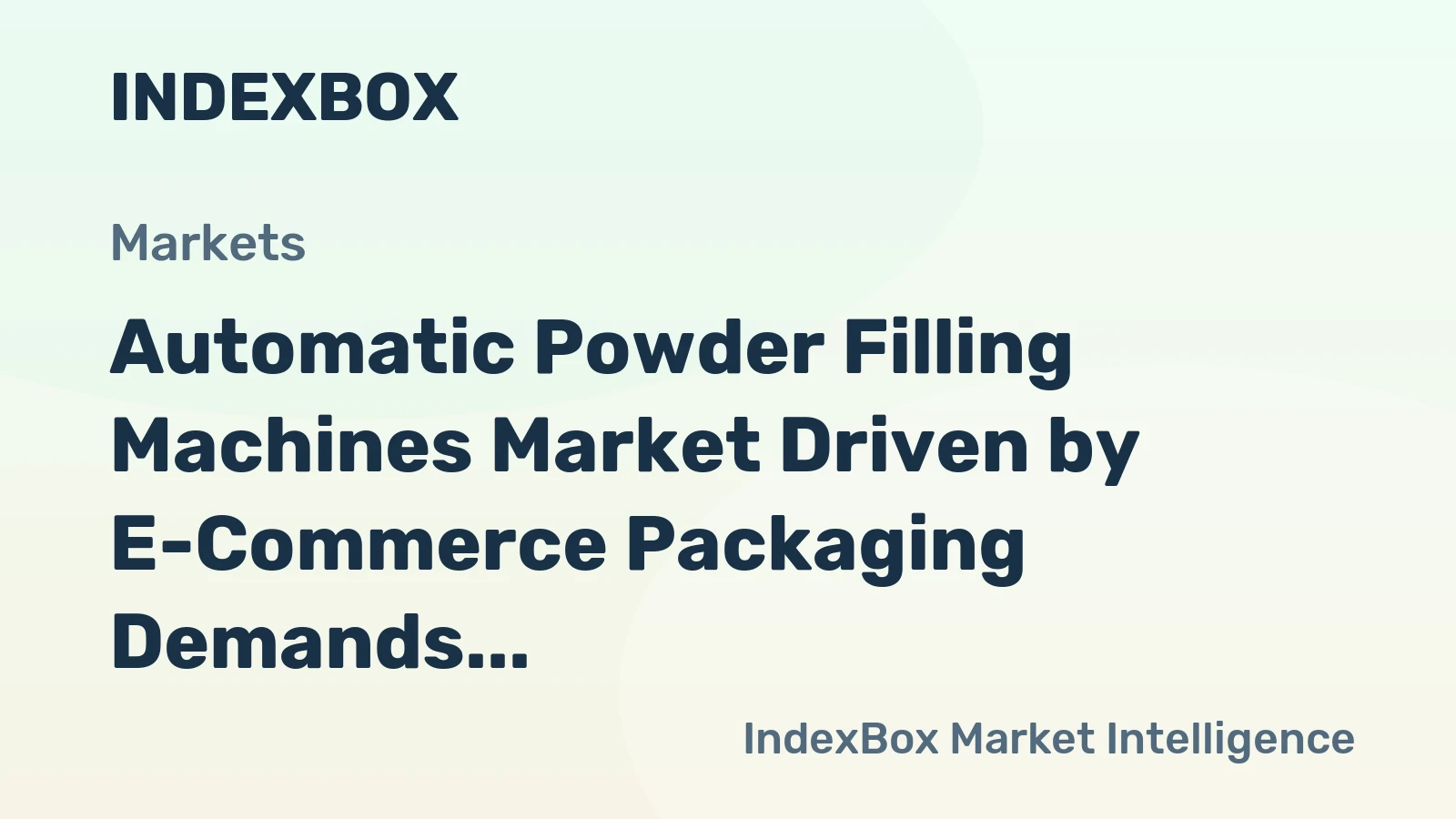 Automatic Powder Filling Machines Market Driven by E-Commerce Packaging Demands to Reshape Manufacturing Through 2035
