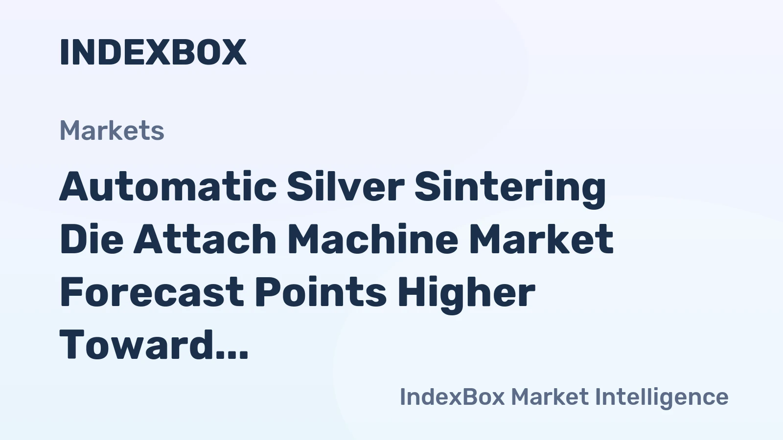 Automatic Silver Sintering Die Attach Machine Market Forecast Points Higher Toward 2035, Driven by Automotive Electrification and Power Module Miniaturization