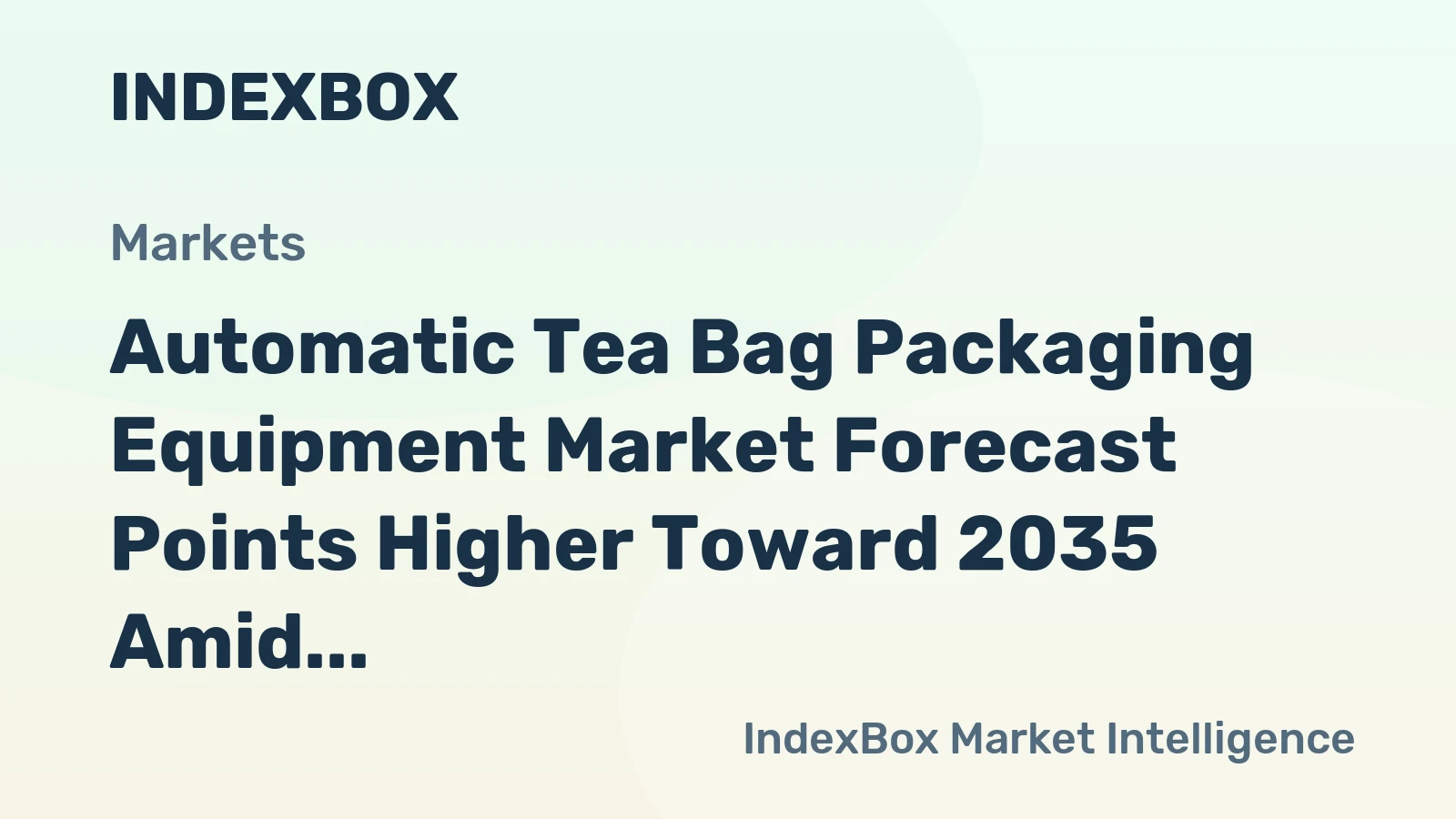Automatic Tea Bag Packaging Equipment Market Forecast Points Higher Toward 2035 Amid Premiumization and Pharma Integration