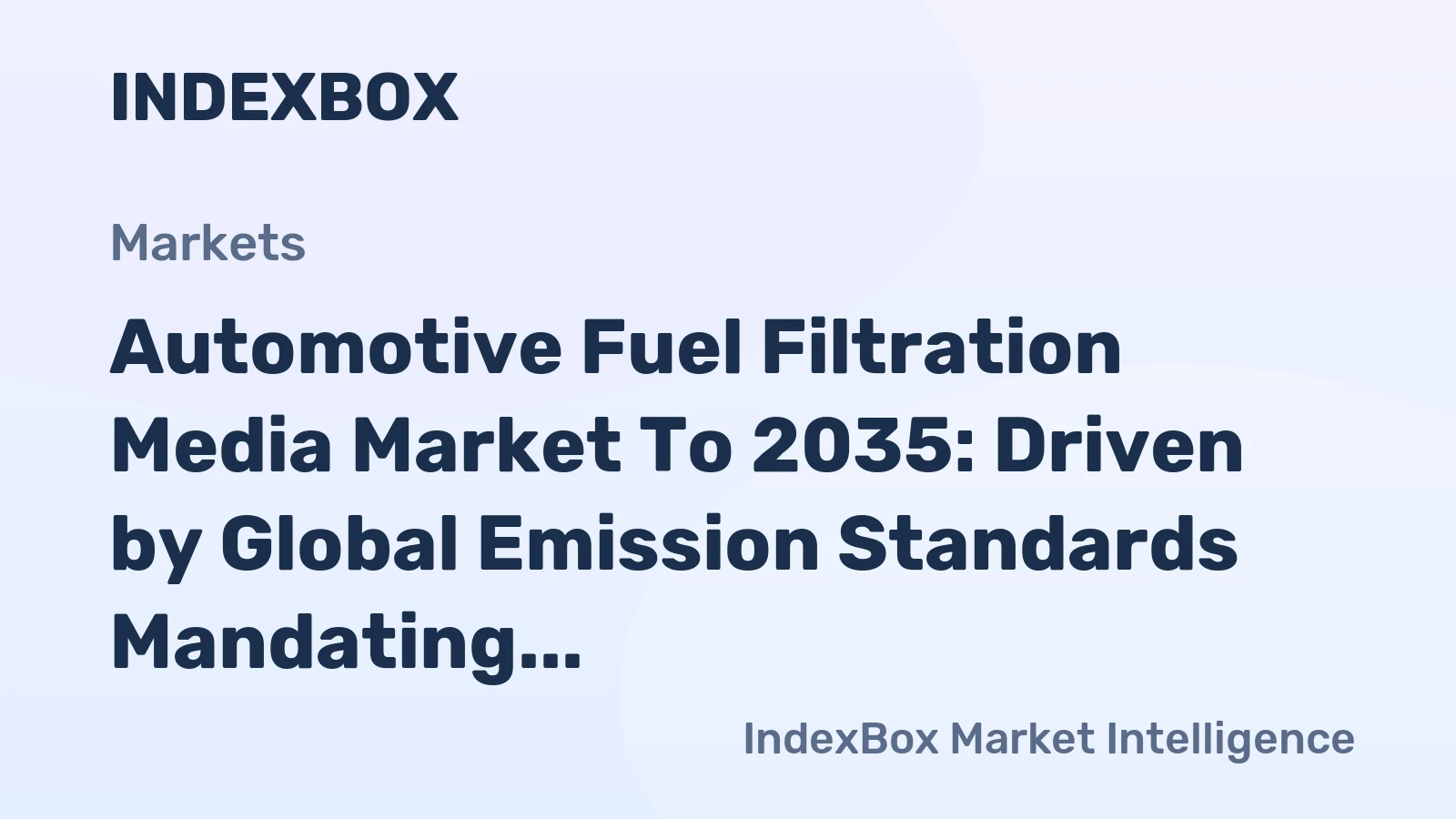 Automotive Fuel Filtration Media Market to 2035: Driven by Global Emission Standards Mandating Ultra-Clean Fuel
