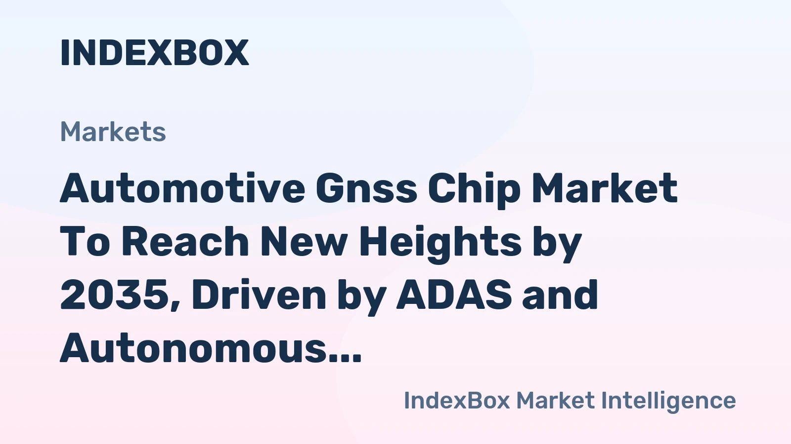 Automotive Gnss Chip Market to Reach New Heights by 2035, Driven by ADAS and Autonomous Driving Mandates